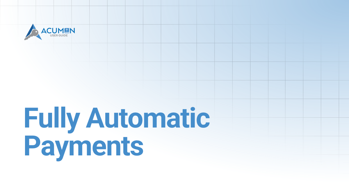 Fully Automatic Payments | Acumen User Guide