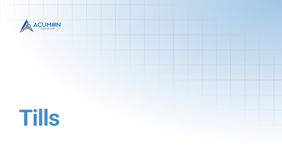 Tills | Acumen User Guide